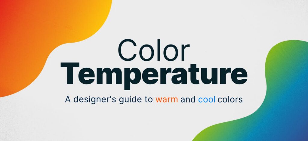 Warm and cool colors: A designer’s guide to color temperature - Kittl Blog